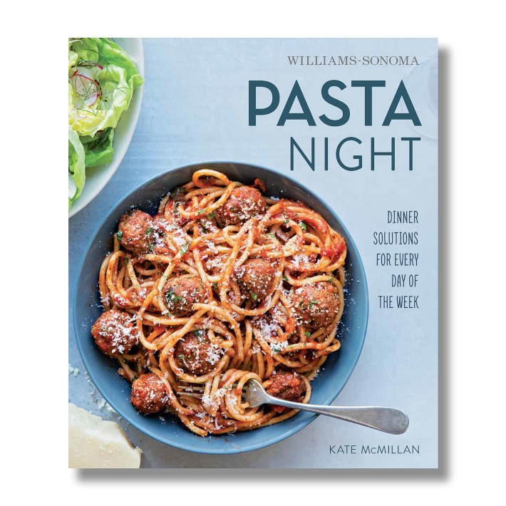 Williams Sonoma What's For Dinner: Pasta Night Cookbook | Williams Sonoma