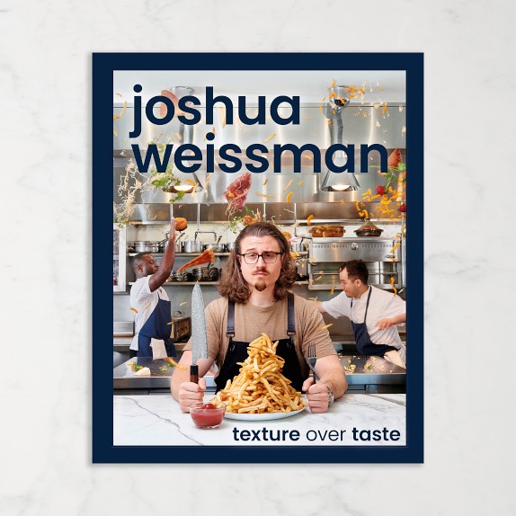 Joshua Weissman: Texture Over Taste | Williams Sonoma