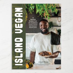 Lloyd Rose: Island Vegan: 75 Flavorful Recipes from the Caribbean ...