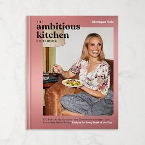 The Ambitious Kitchen Cookbook by Monique Volz | Williams Sonoma
